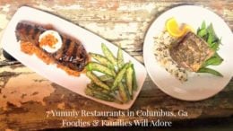 7 Delicious Restaurants in Columbus, Ga Foodies & Families Will Adore