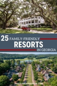 25 Dreamy Resorts in Georgia Perfect for Pampering the Family